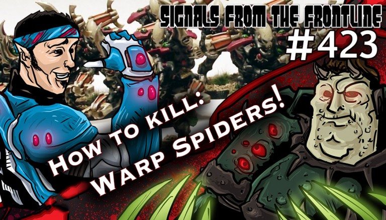 Signals from the Frontline #423: Defeating Warp Spiders
